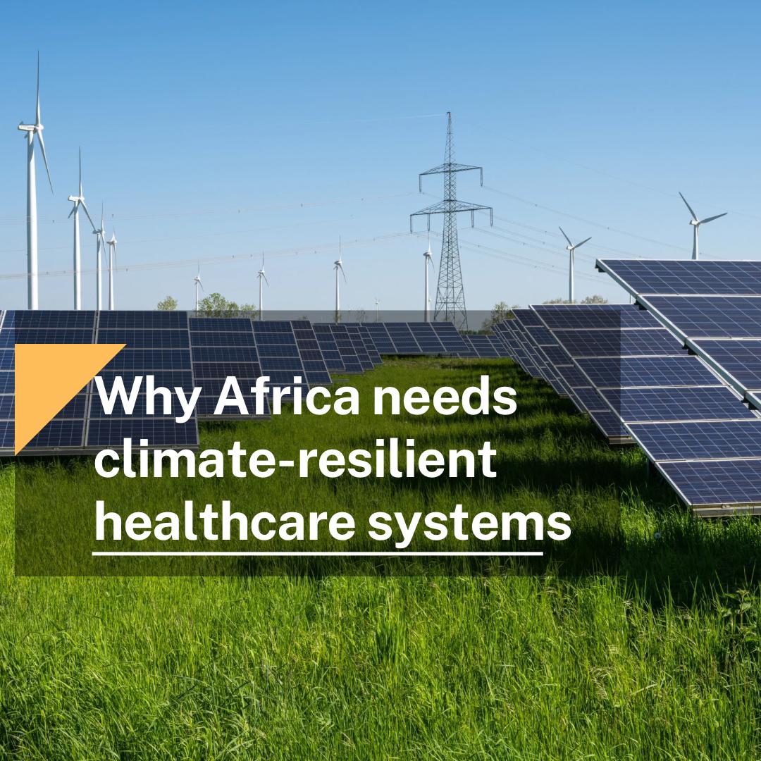 Why Africa Needs Climate-Resilient Healthcare Systems